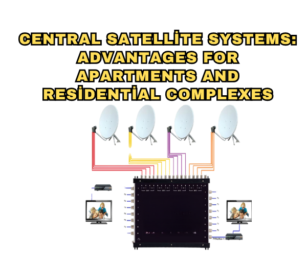 Central Satellite Systems: Advantages for Apartments and Residential ...