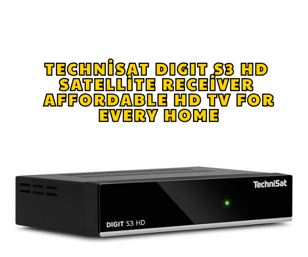 TechniSat DIGIT S3 HD Satellite Receiver: Affordable HD TV for Every ...