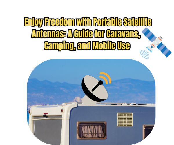A Guide for Caravans, Camping, and Mobile Use - Satellite Frequency
